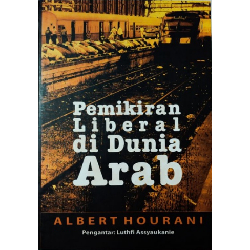 Jual Pemikiran Liberal Di Dunia Arab - Albert Hourani - NR | Shopee ...