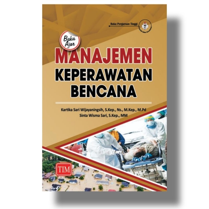 Jual BUKU Ajar Manajemen Keperawatan Bencana Kartika Sari Wijayaningsih, S.Kep., Ns., M.Kep., M ...