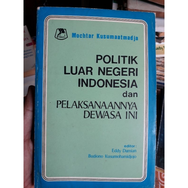 Jual BUKU POLITIK LUAR NEGERI INDONESIA DAN PELAKSANAANNYA DEWASA INI ...