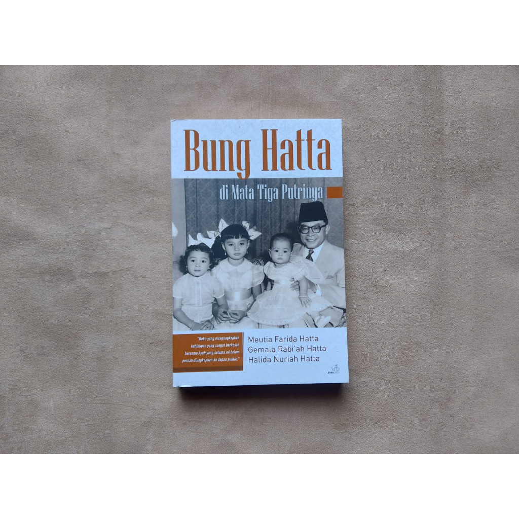 Jual BUNG HATTA Di Mata Tiga Putrinya -- Meutia Farida Hatta, Gemala Ra ...