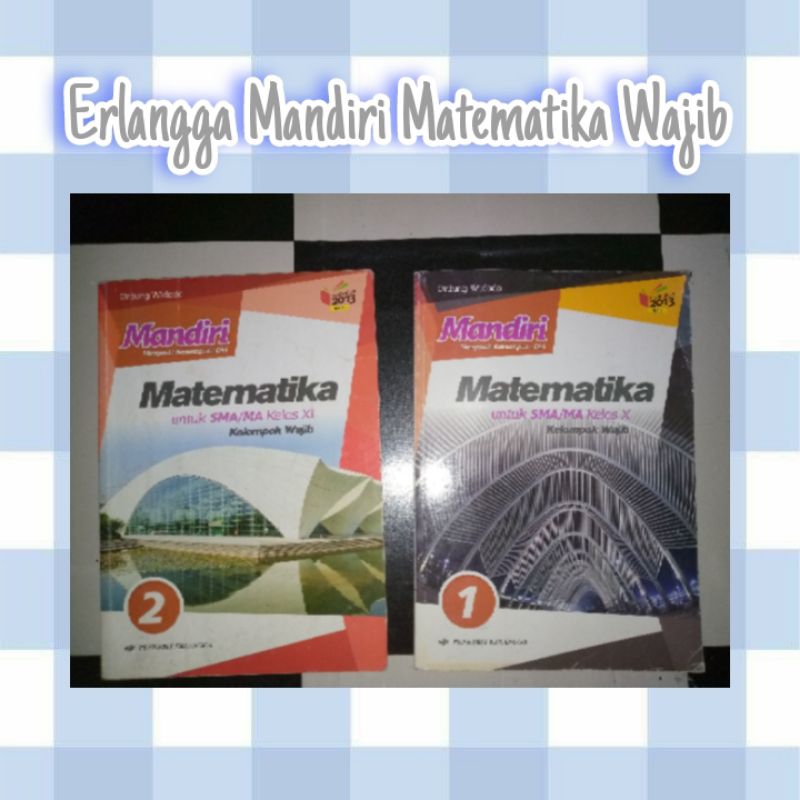 Jual MANDIRI MATEMATIKA SMA KELAS X, XI KELOMPOK WAJIB | Shopee Indonesia