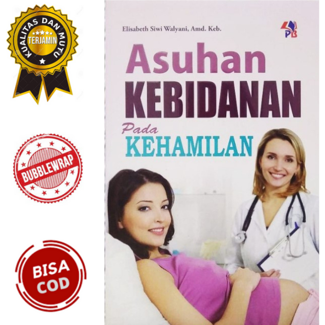 Jual BUKU ASUHAN KEBIDANAN DAN PADA KEHAMILAN - Elisabeth Siwi Walyani, Amd. Keb. | Shopee Indonesia