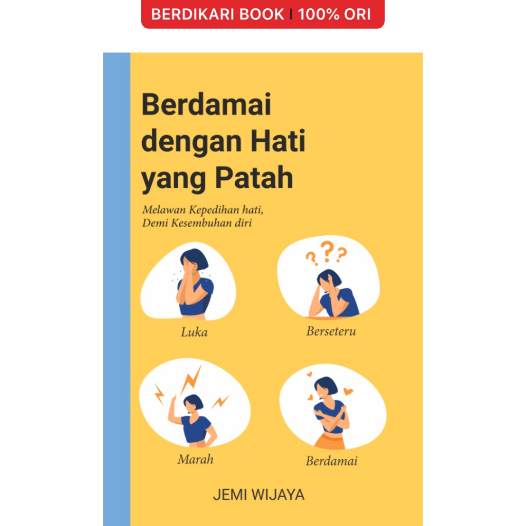 Jual Berdikari - BERDAMAI DENGAN HATI YANG PATAH: Melawan Kepedihan ... Jual Berdikari - BERDAMAI DENGAN HATI YANG PATAH: Melawan Kepedihan ...