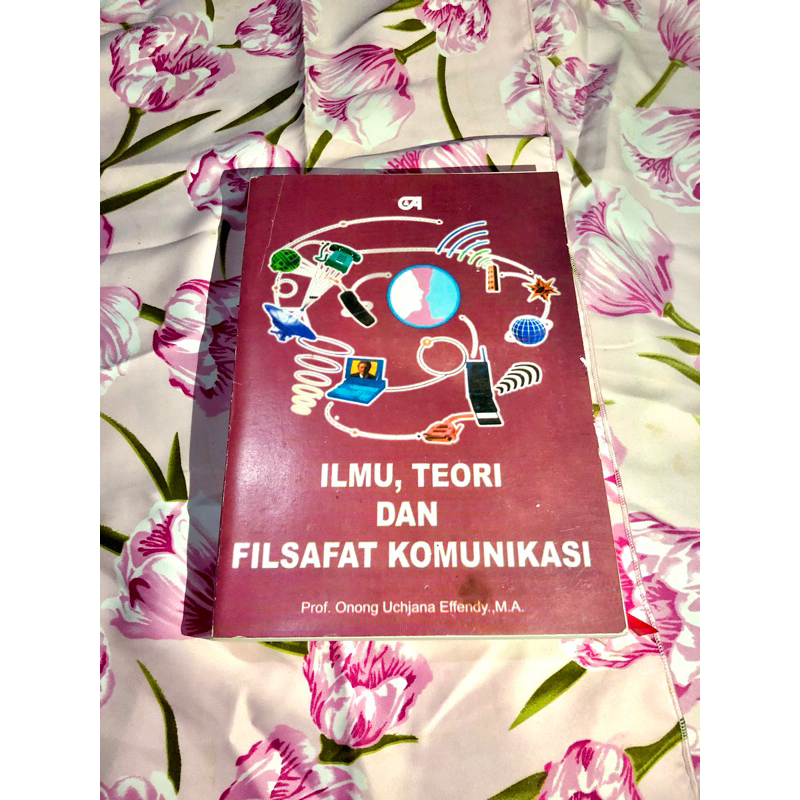 Jual BUKU Ilmu, Teori dan Filsafat Komunikasi - Onong Uchyana Effendi ...