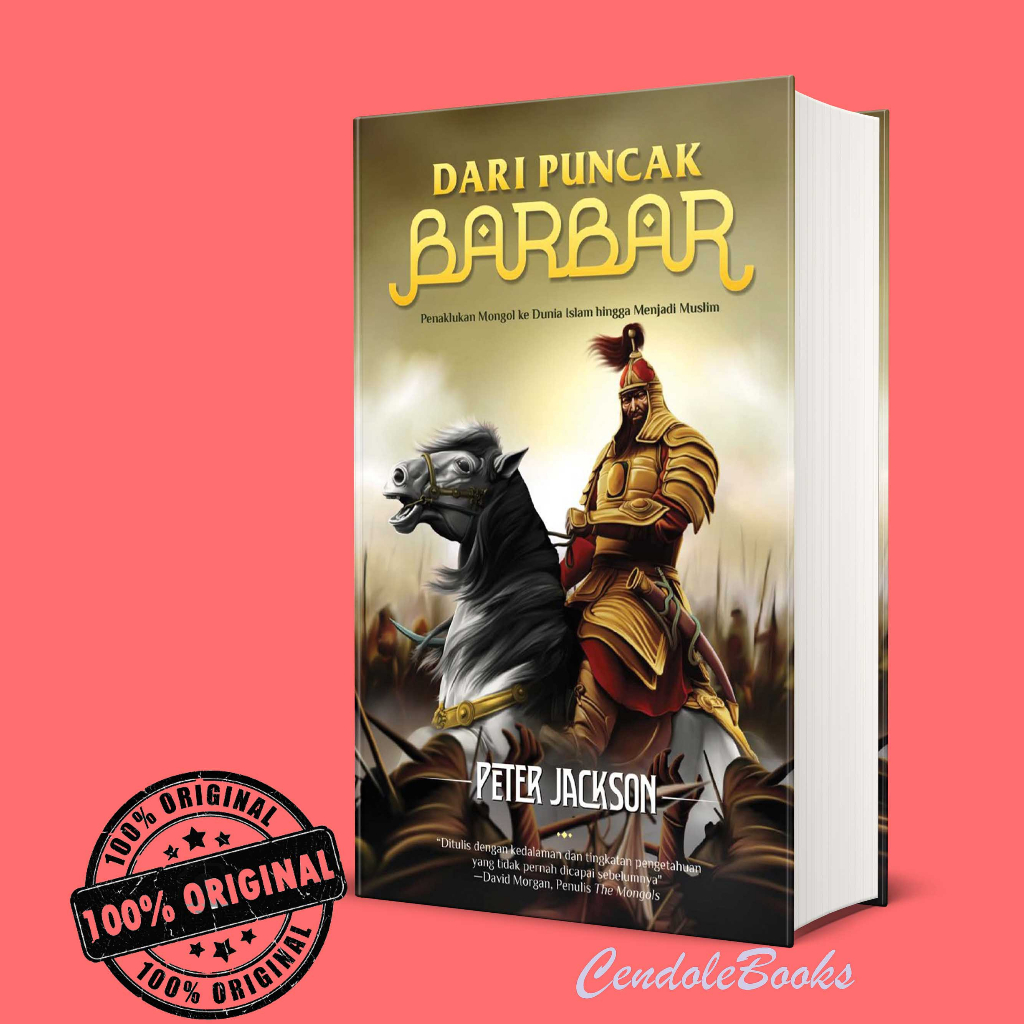 Jual Buku Dari Puncak Barbar : Penaklukan Mongol ke Dunia Islam hingga ...