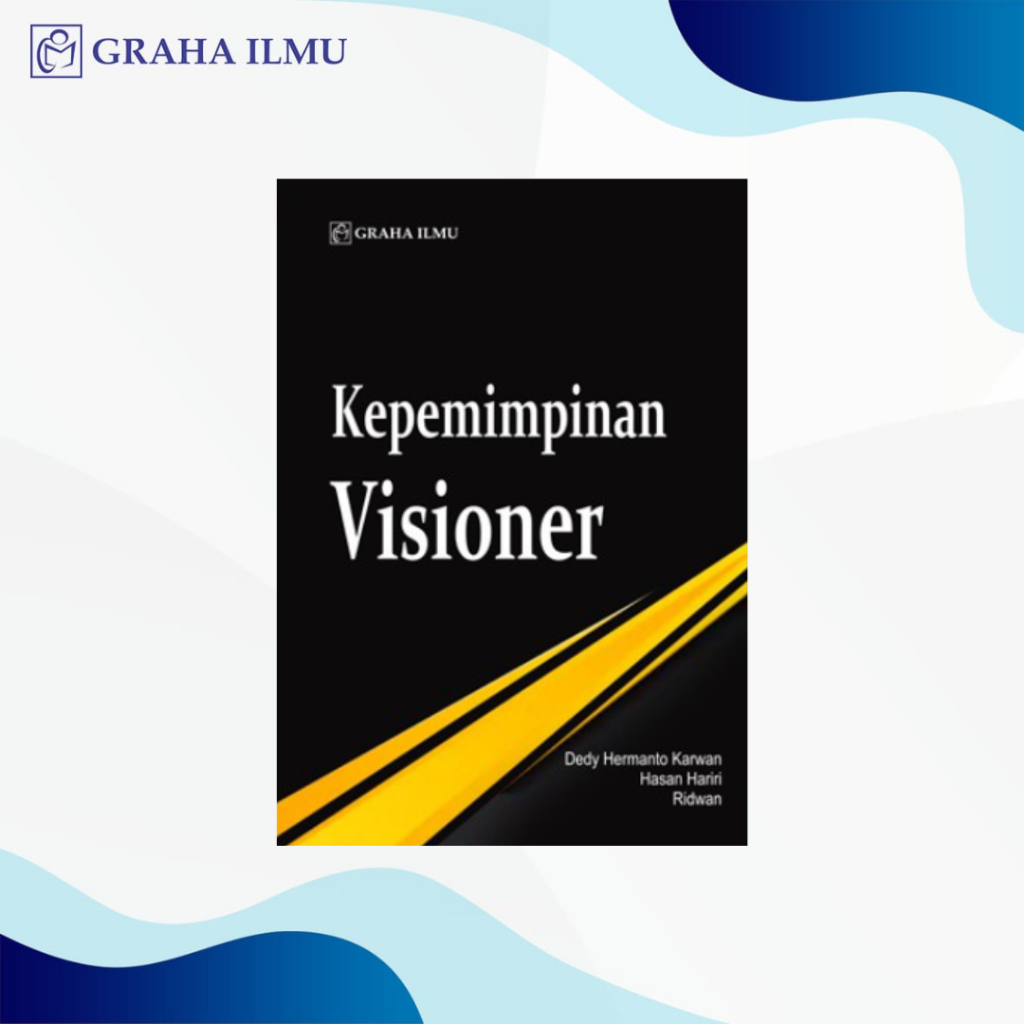 Jual Kepemimpinan Visioner - Dedy Hermanto Karwan; Hasan Hariri; Ridwan ...