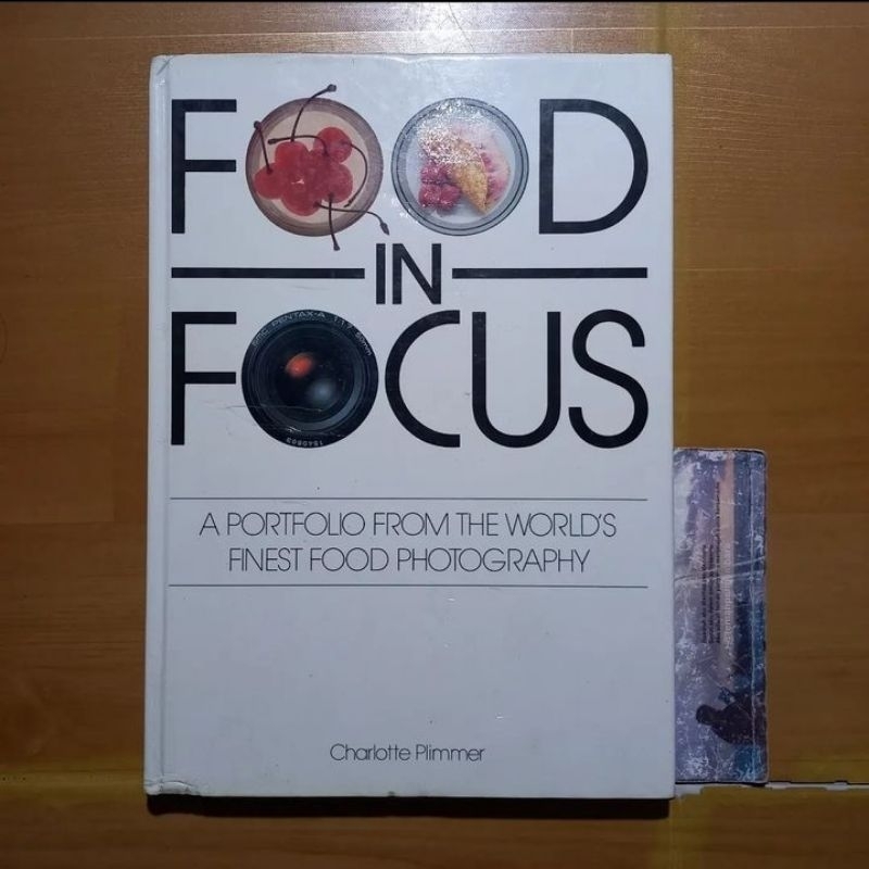 Jual Buku FOOD IN FOCUS - A Portfolio From The Worlds Finest Food ...