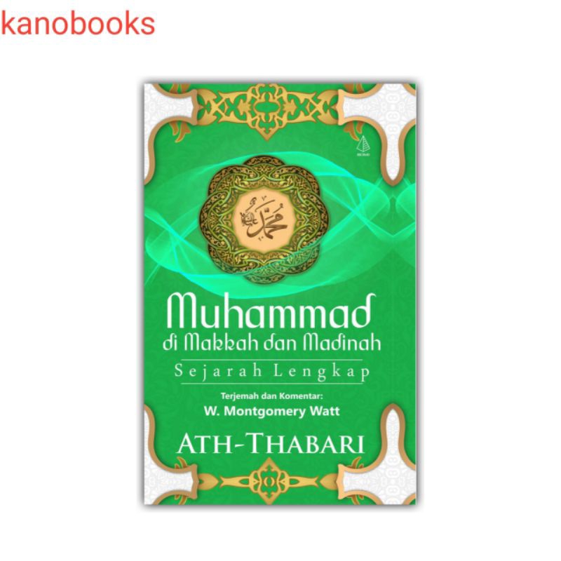 Jual Buku MUHAMMAD DI MEKKAH DAN MADINAH - Ath-Thabari | Shopee Indonesia