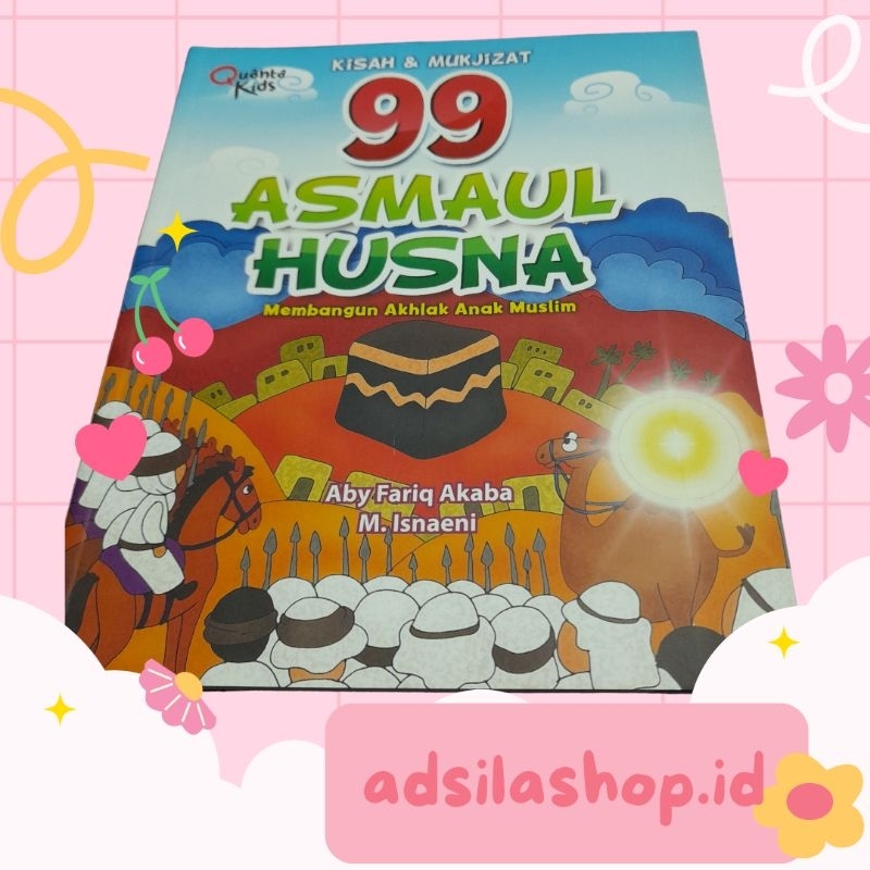 Jual Kisah & Mukjizat 99 Asmaul Husna / Cerita untuk Membangun Akhlak ... Jual Kisah & Mukjizat 99 Asmaul Husna / Cerita untuk Membangun Akhlak ...