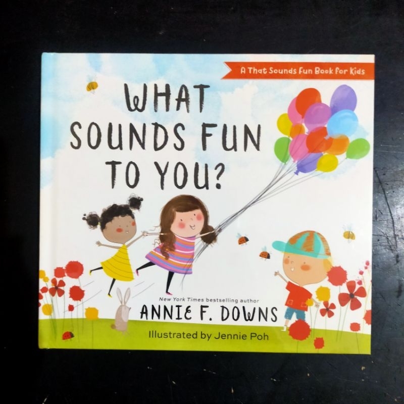 Jual What Sounds Fun to You? Annie F. Downs & Jennie Poh [Picture Story ...