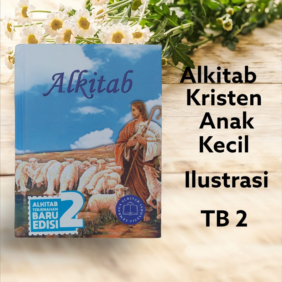 Jual Alkitab Kristen Anak Kecil Gambar Ilustrasi Terjemahan Baru 2 TB2 ...