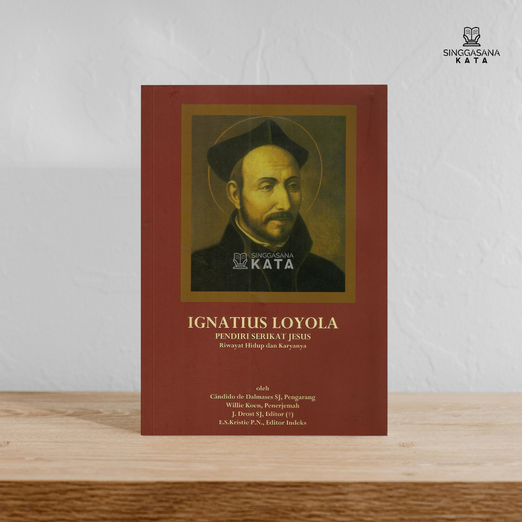 Jual Buku Ignatius Loyola : Pendiri Serikat Jesus - Riwayat Hidup dan ...