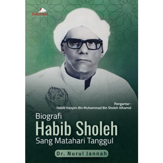 Jual Buku Biografi - Habib Sholeh, Sang Matahari Tanggul (Bukunesia) | Shopee Indonesia
