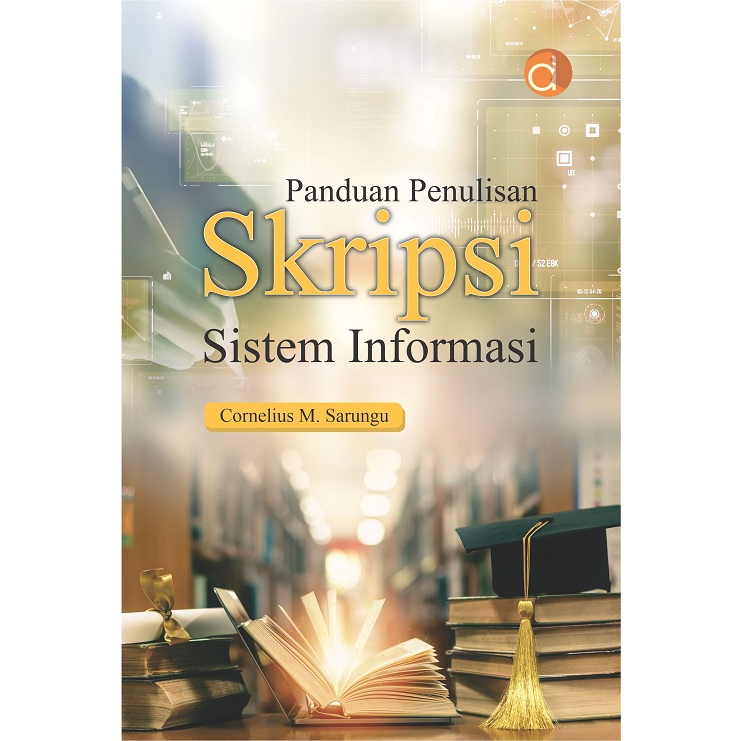 Jual Buku Panduan Penulisan Skripsi Sistem Informasi - DP06573B ...