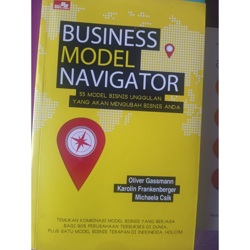 Jual Buku Business Model Navigator ORI GRAMEDIA menjabarkan 55 model bisnis unggulan yang ...