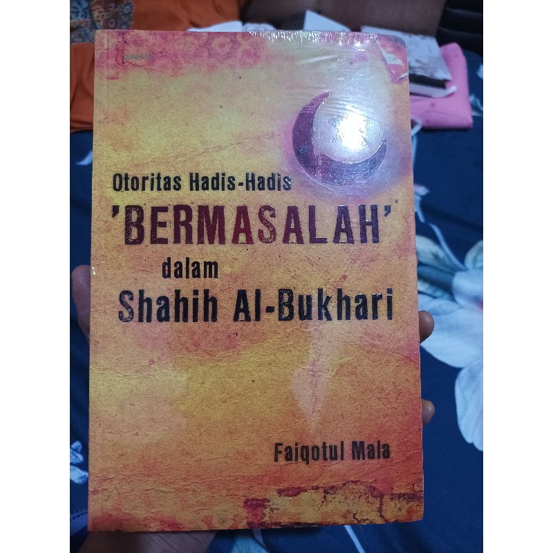 Jual Buku Agama Otoritas Hadis-Hadis Bermasalah dalam Shahih Al Bukhari ...