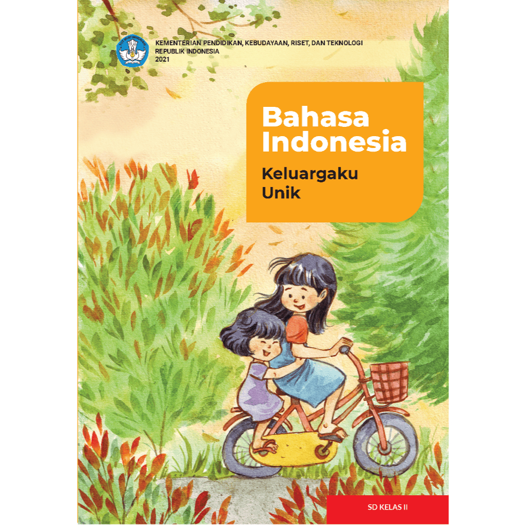 Jual KELAS 2 B INDO K21 - Bahasa Indonesia: Keluargaku Unik! Untuk SD Kelas II - Buku Siswa Bhs ...