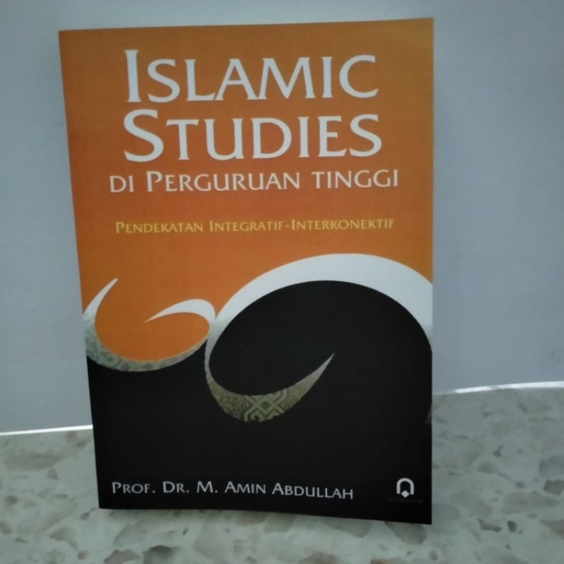 Jual ISLAMIC STUDIES DI PERGURUAN TINGGI - Prof. DR. M. Amin Abdullah ...