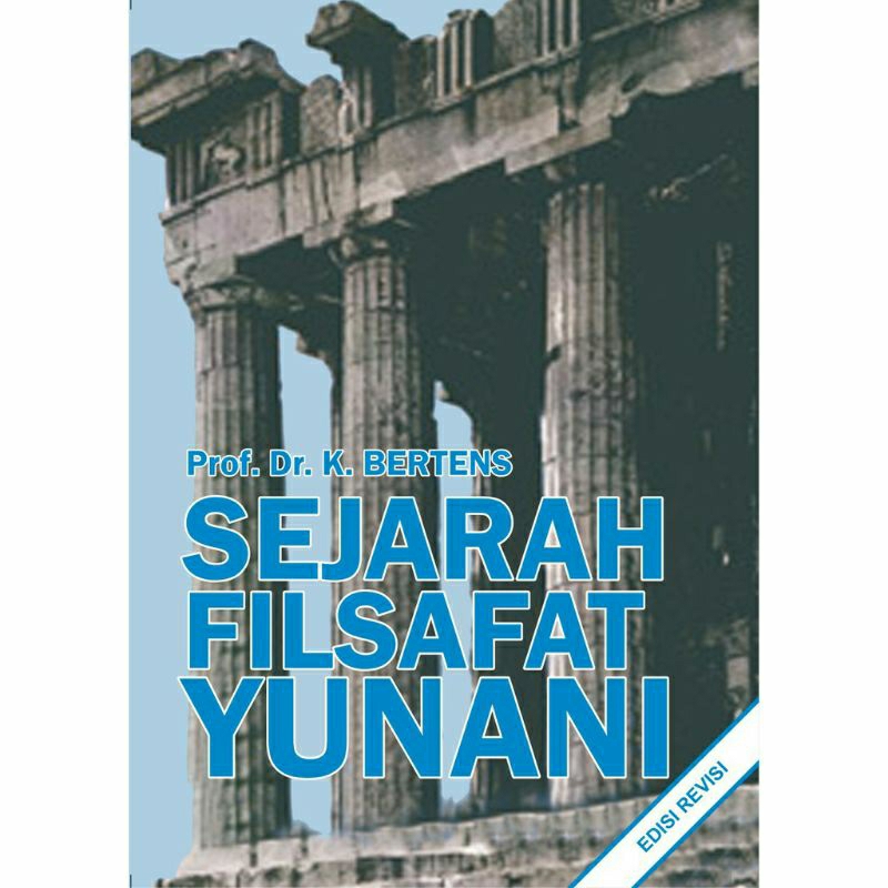 Jual SEJARAH FILSAFAT YUNANI Dari Thales ke Aristoteles - Prof Dr K ...