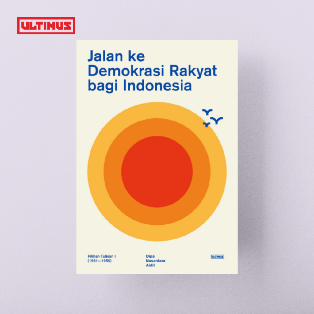 Jual Jalan ke Demokrasi Rakyat bagi Indonesia - Pilihan Tulisan I (1951 ...