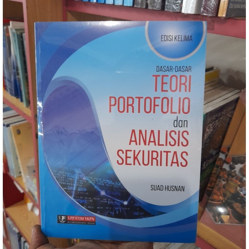 Jual Dasar-Dasar Teori Portofolio dan Analisis Sekuritas Edisi 5 - Suad Husnan Buku Original HVS ...