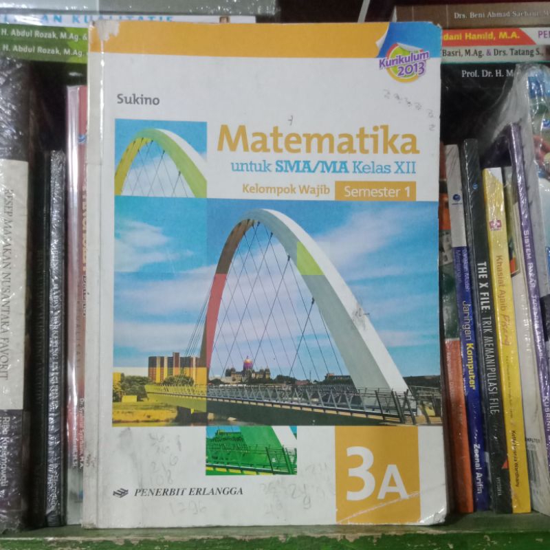 Jual Matematika 3A Kelompok Wajib Kurikulum 2013 untuk SMA MA Kelas XII 12 semester 1 Sukino ...