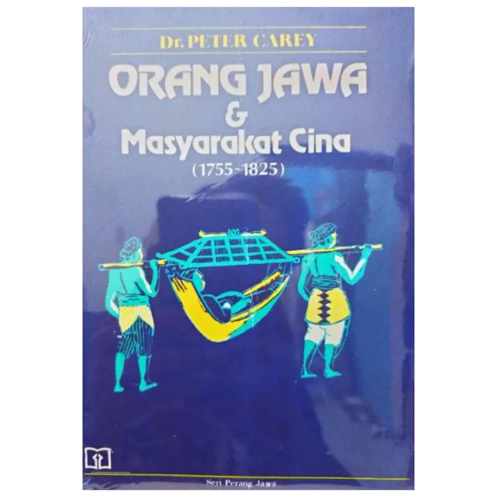 Jual Orang Jawa dan Masyarakat Cina (1755-1825) - Peter Carey - NR ...