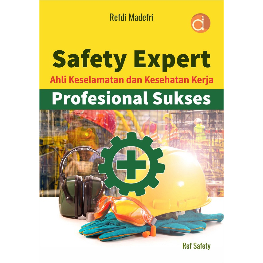 Jual Buku Safety Expert Ahli Keselamatan dan Kesehatan Kerja ...