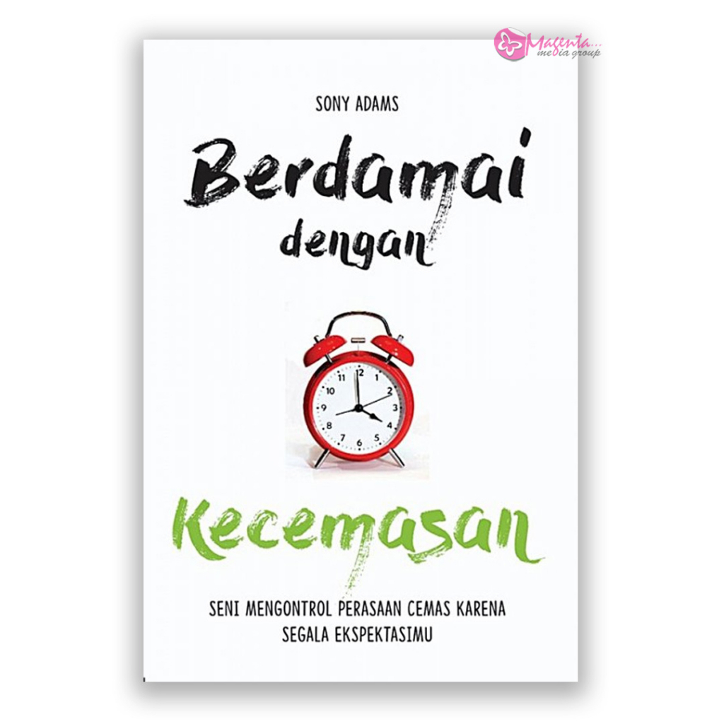 Jual Buku Pengembangan Diri - Buku Self Improvement - Berdamai Dengan Kecemasan : Seni ...