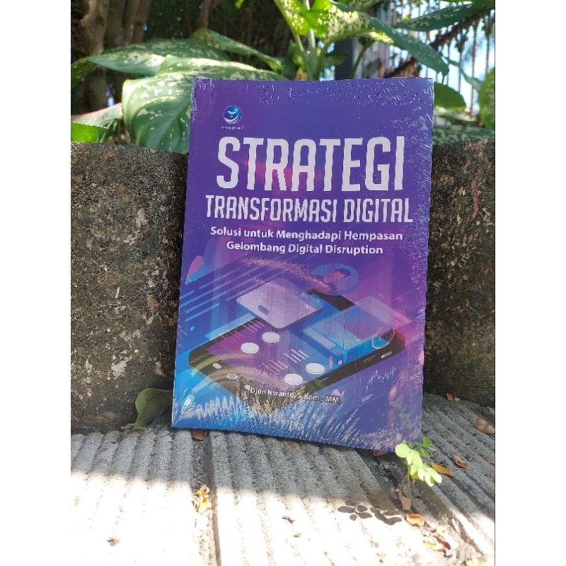 Jual STRATEGI TRANSFORMASI DIGITAL Solusi Untuk Menghadapi Hempasan Gelombang Digital Disruption ...
