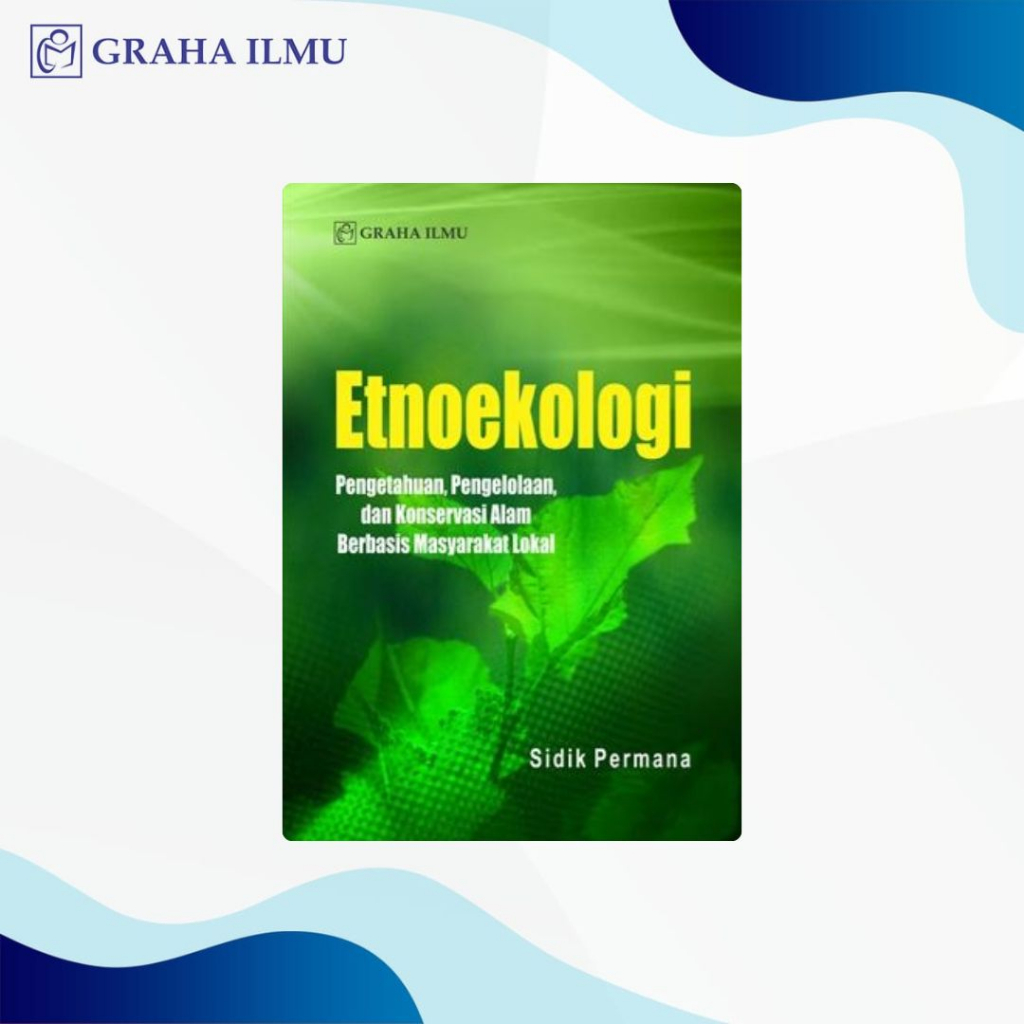 Jual Etnoekologi Pengetahuan, Pengelolaan, dan Konservasi Alam Berbasis ...
