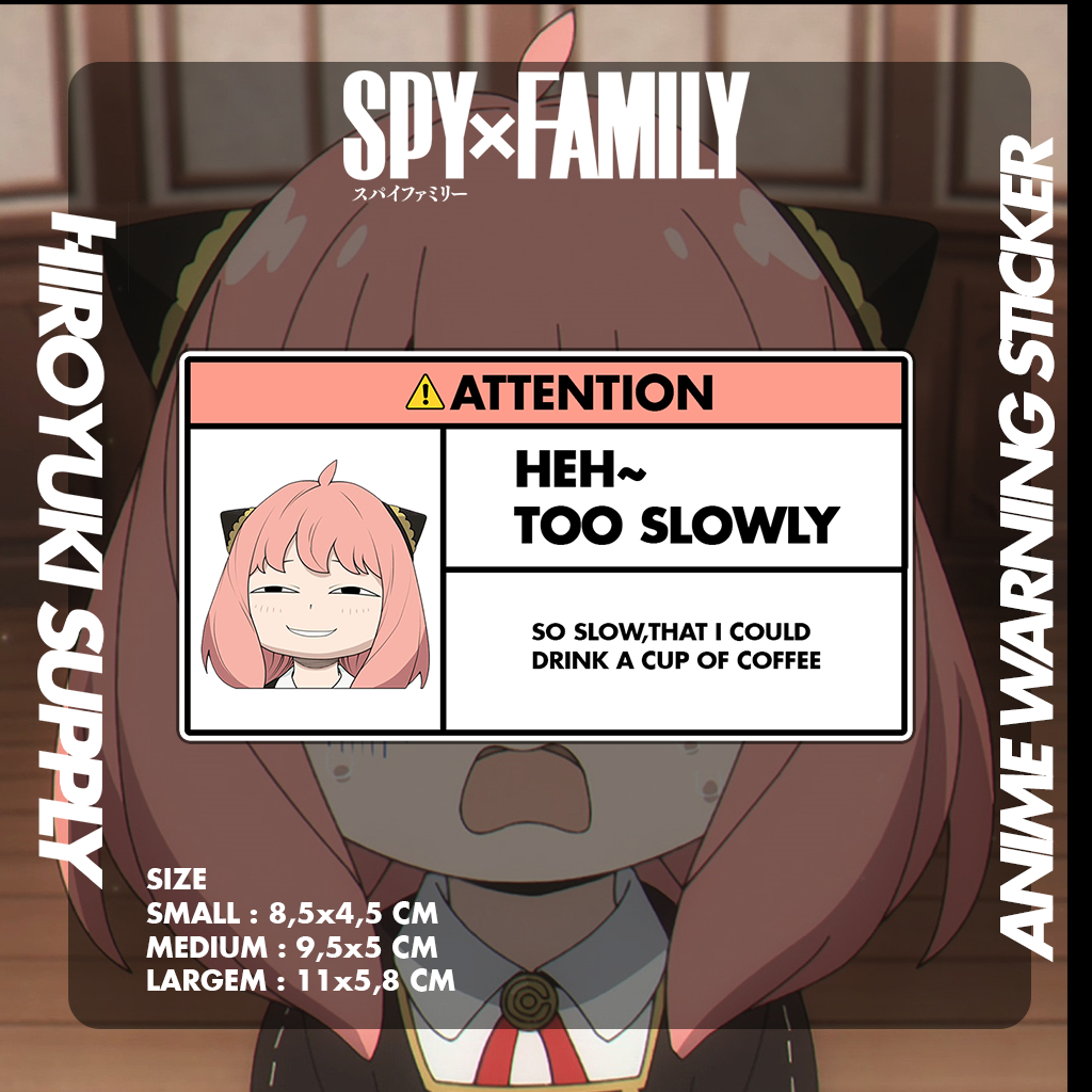 Jual Sticker Warning Anime Anya Forger Heh~ Too slowly Spy x Family ...