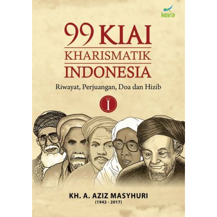 Jual (Jilid 1) 99 Kiai Kharismatik Indonesia: Riwayat, Perjuangan, Doa ...