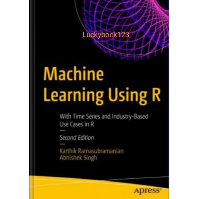 Jual Machine Learning Using R: With Time Series and Industry-Based Use ...