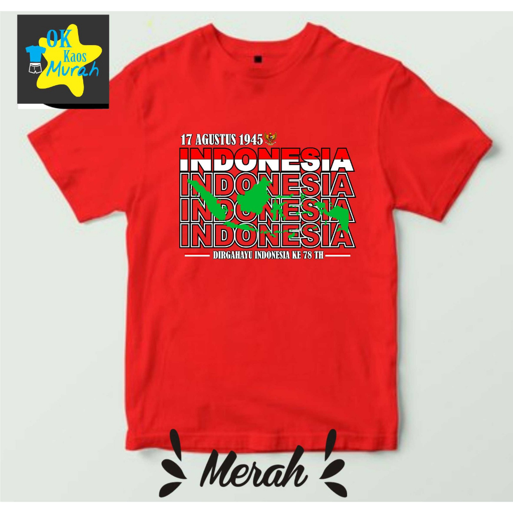 Jual beli 10 bonus 1 baju/ 17 AGUSTUS 1945 PETA INDONESIA/HUT 78 RI/KEMERDEKAAN | Shopee Indonesia