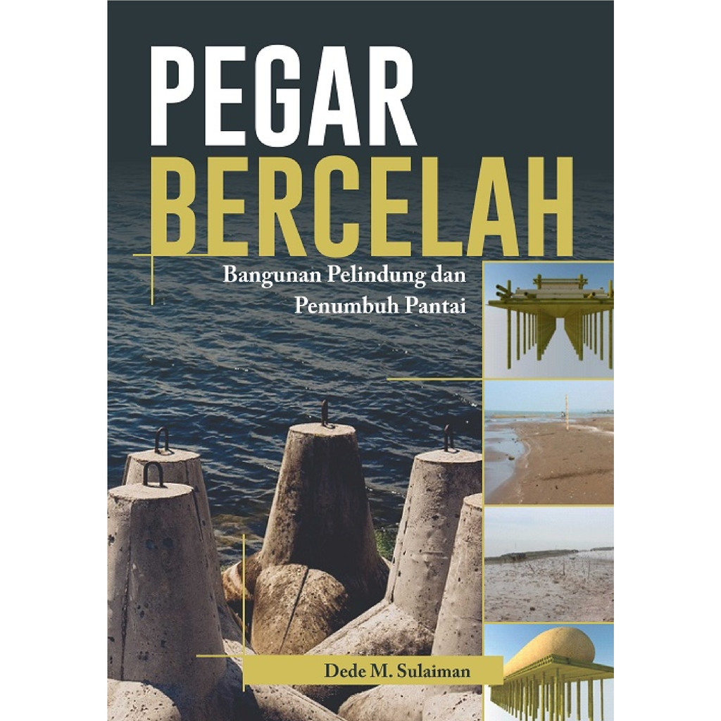 Jual Buku teknik sipil Pegar Bercelah-Pelindung dan Penumbuh Pantai ...