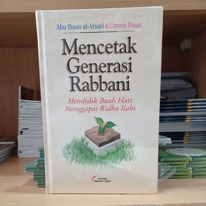 Jual Mencetak Generasi Rabbani Mendidik Buah Hati Menggapai Ridha Ilahi ...