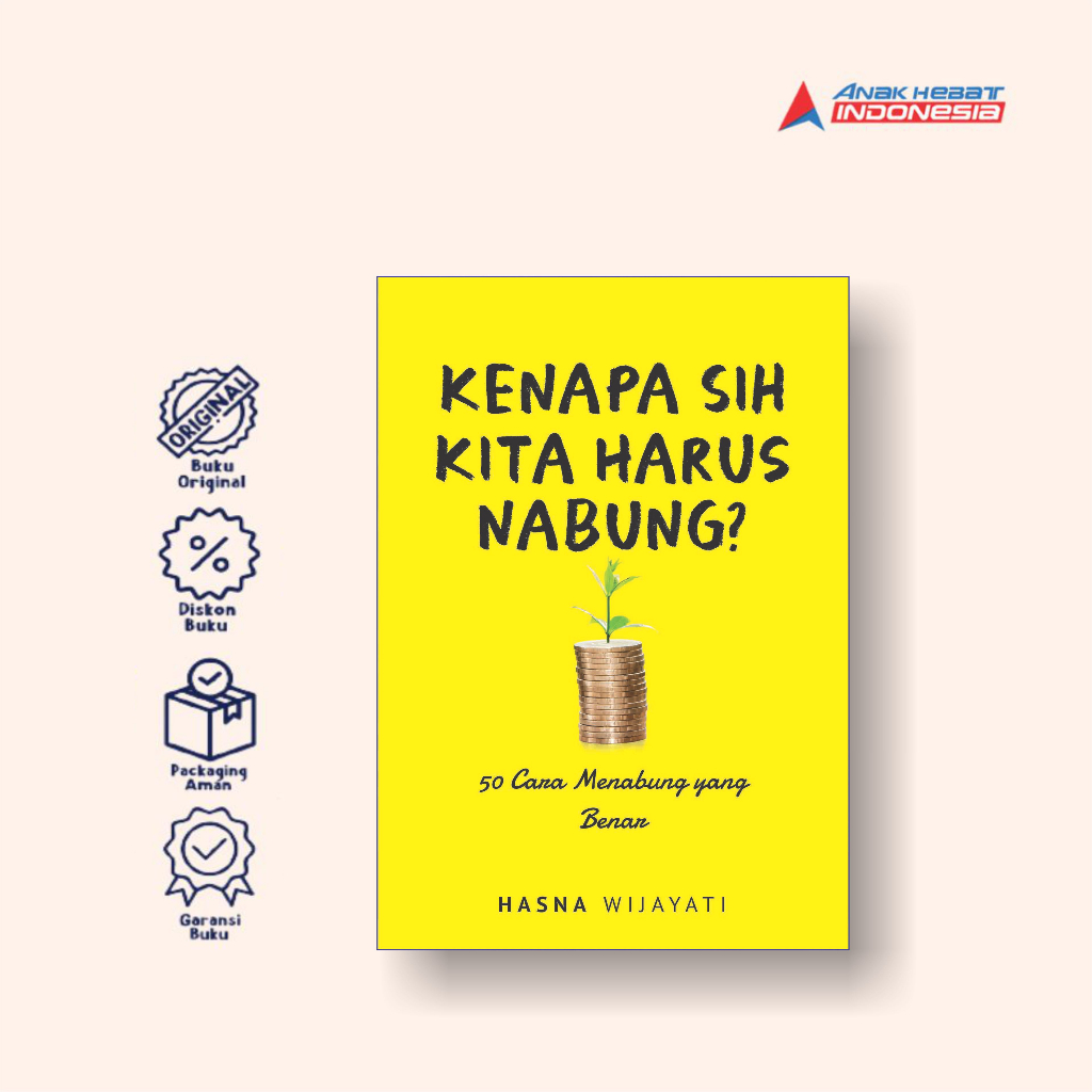 Jual Buku Kenapa Sih Kita Harus Nabung?: 50 Cara Menabung yang Benar ...