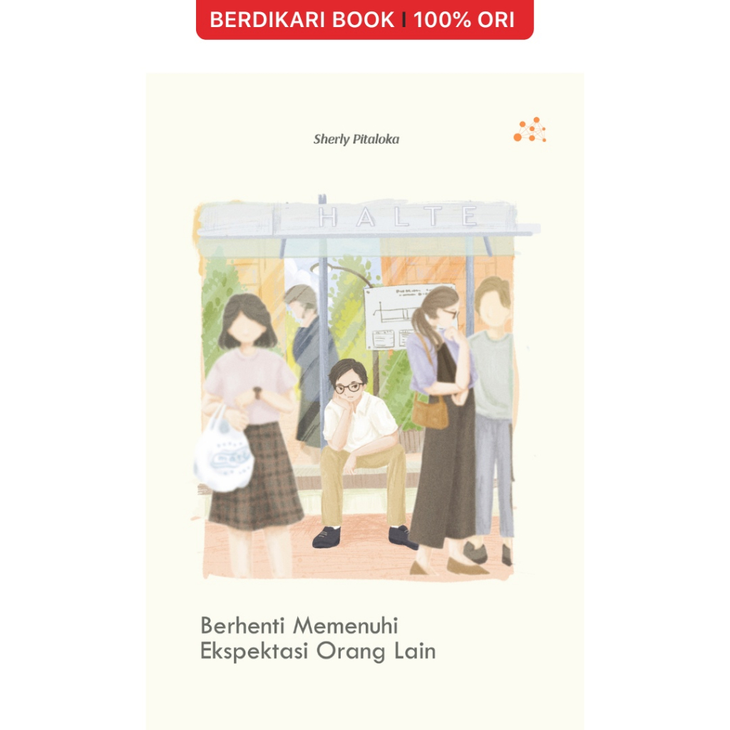 Jual Berdikari - Menjadi Manusia Series; Berhenti Memenuhi Ekspektasi Orang Lain - Solusi ...