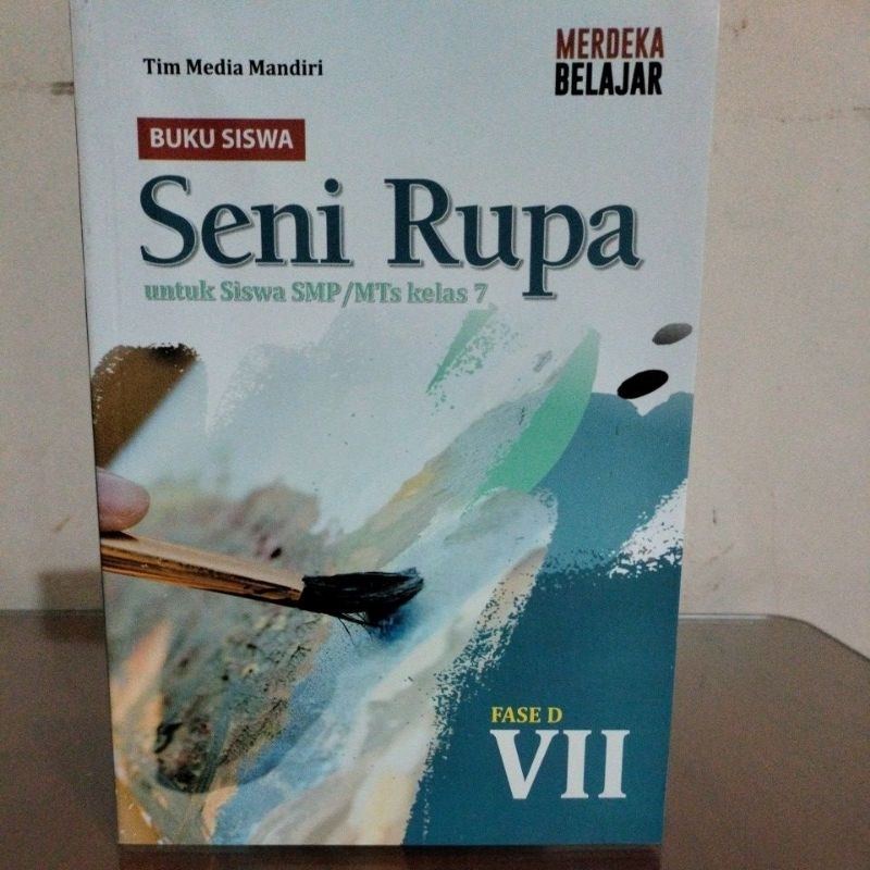 Jual Seni Rupa untuk SMP MTs kelas 7, FASE D, Kurikulum Merdeka, Media Mandiri | Shopee Indonesia