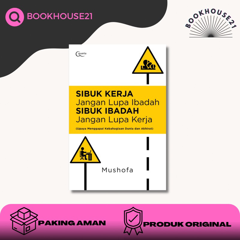 Jual SIBUK KERJA Jangan Lupa Ibadah, SIBUK IBADAH Jangan Lupa Kerja ...