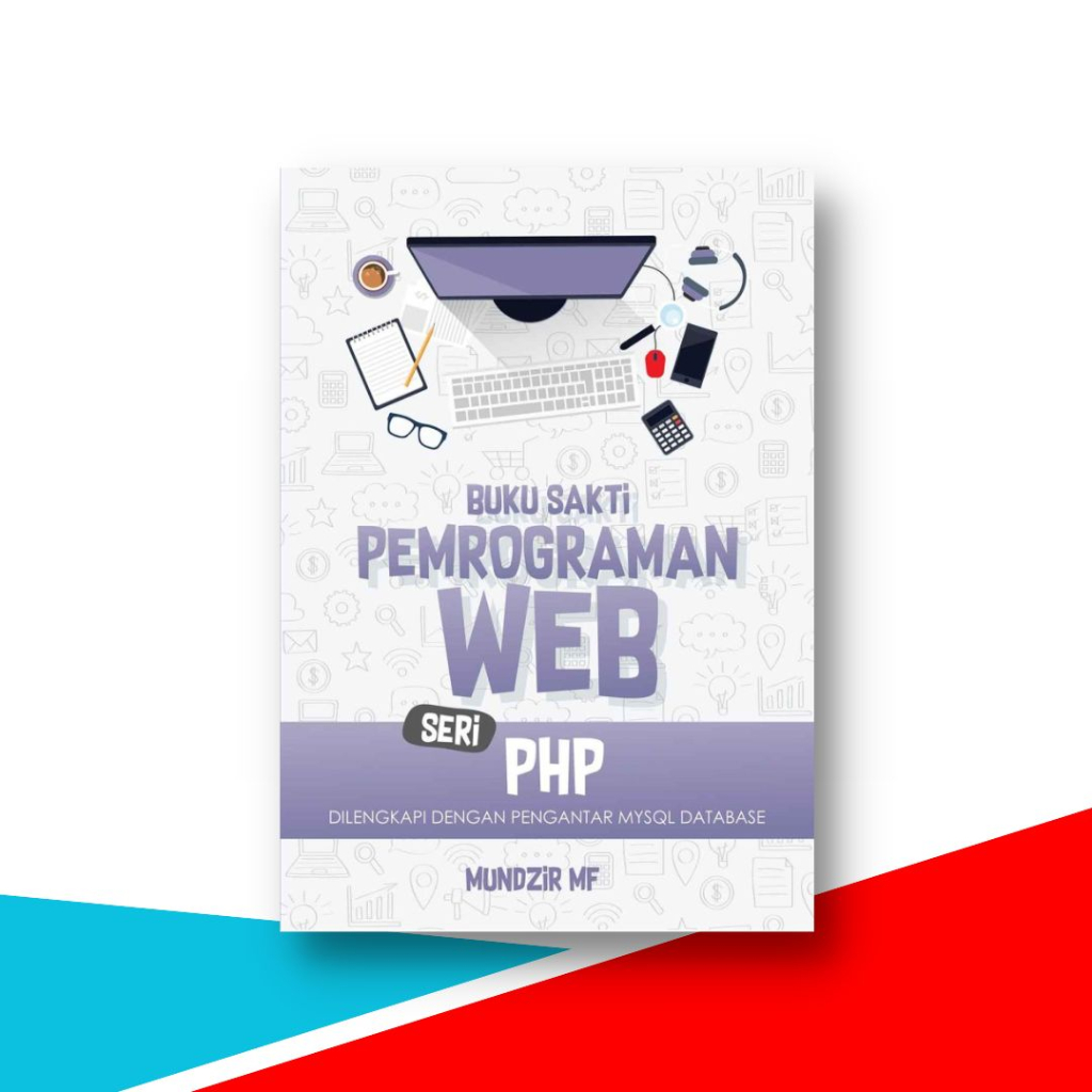 Jual Buku Pemrograman, Buku Sakti Pemrograman WEB Seri PHP, Dilengkapi ... Jual Buku Pemrograman, Buku Sakti Pemrograman WEB Seri PHP, Dilengkapi ...