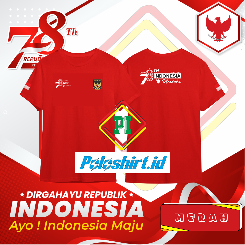 Jual KAOS TSHIRT HUT RI 78 TAHUN INDONESIA MERDEKA / KAOS 17 AGUSTUS HUR RI 78 TAHUN TYPE 4 ...