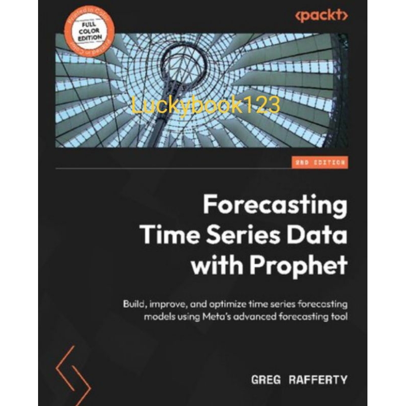Jual Buku Forecasting Time Series Data With Prophet 2nd Edition By Greg Rafferty Shopee Indonesia