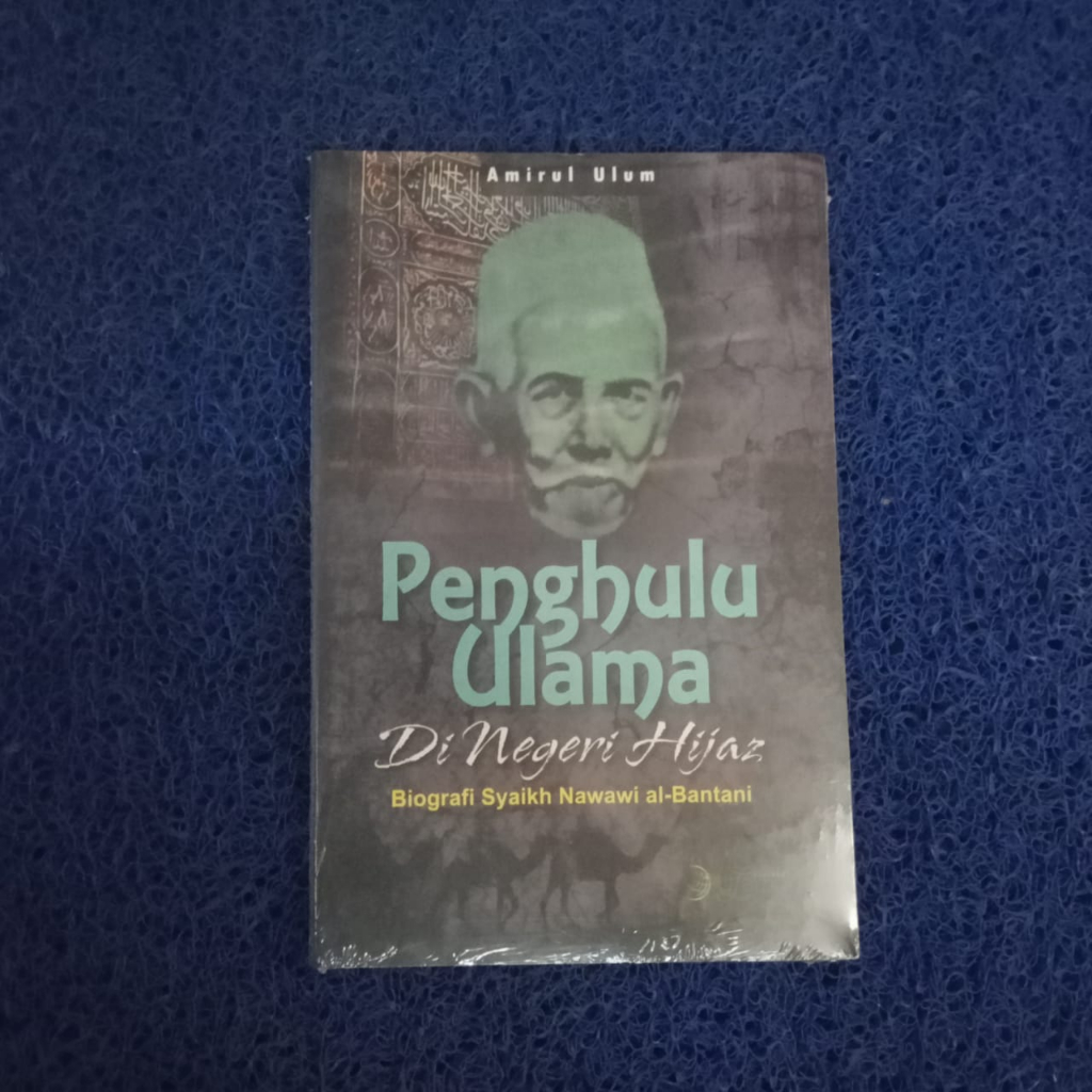 Jual Penghulu Ulama di Negeri Hijaz - Biografi Syaikh Nawawi al-Bantani ...
