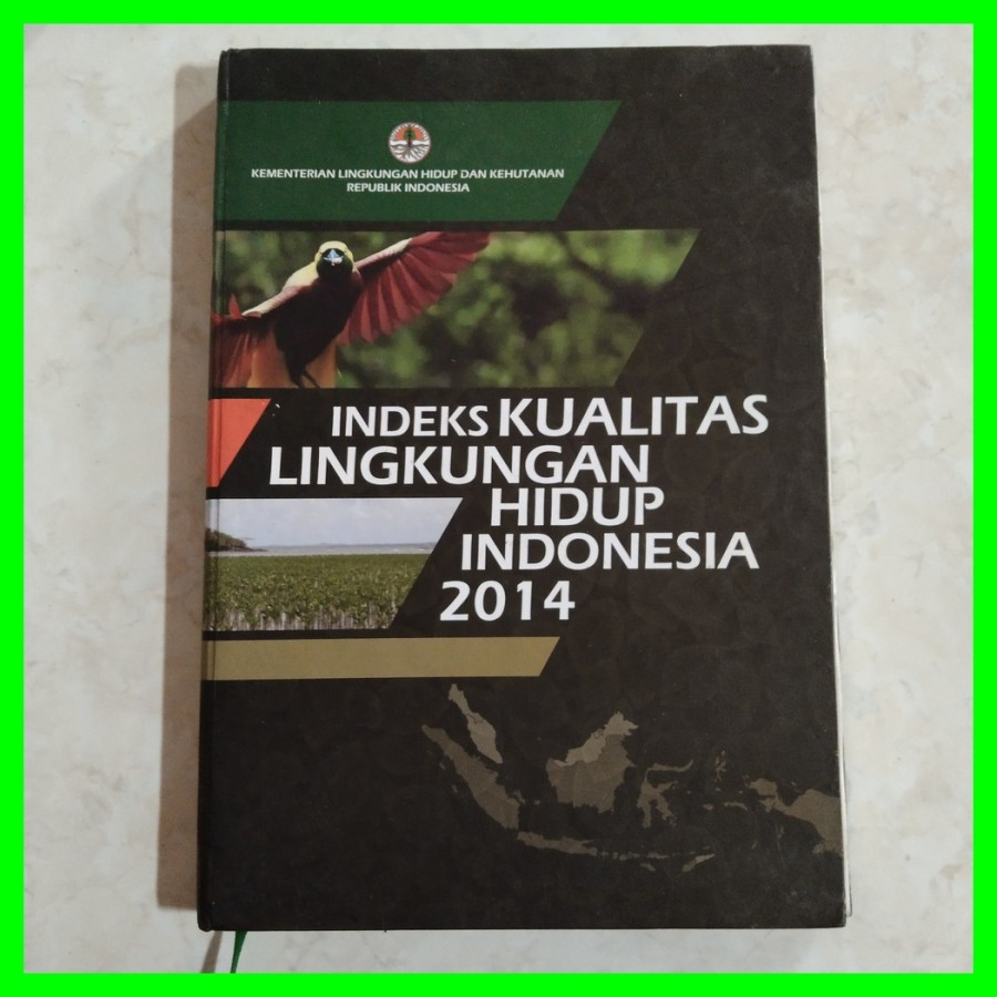 Jual Buku Sospol - Indeks Kualitas Lingkungan Hidup Indonesia 2014 ...