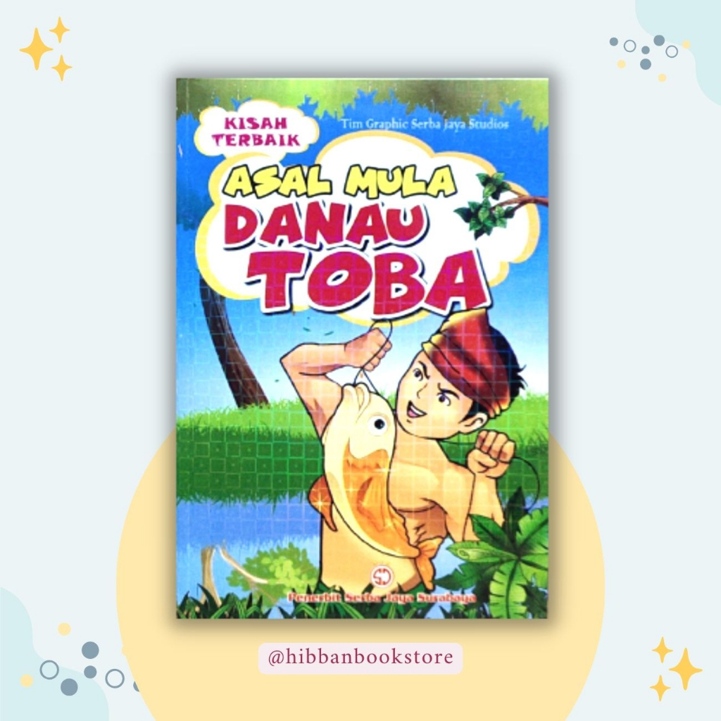 Jual Buku Dongeng Cerita Kisah Terbaik Asal Mula Danau Toba/Buku Cerita ... Jual Buku Dongeng Cerita Kisah Terbaik Asal Mula Danau Toba/Buku Cerita ...