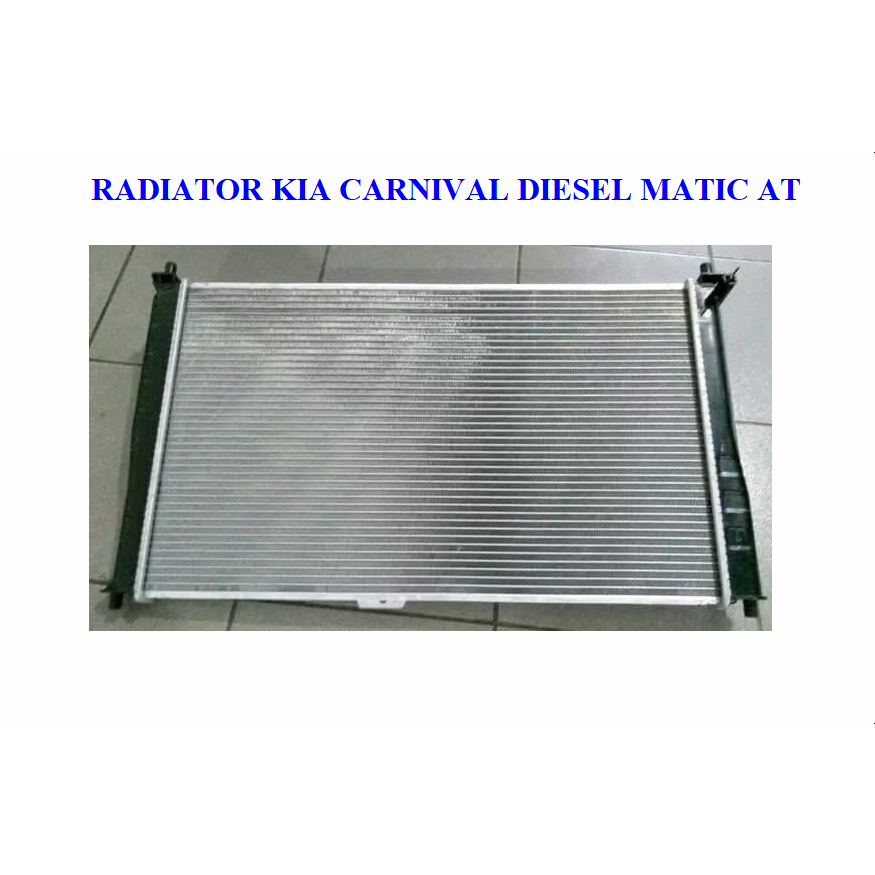 Jual RADIATOR KIA CARNIVAL DIESEL MATIC MADE IN KOREA | Shopee Indonesia