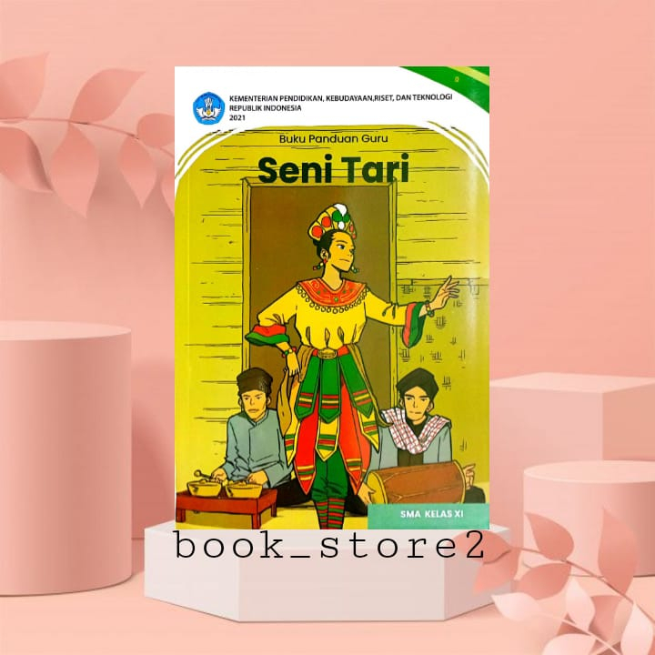 Jual BUKU GURU SENI TARI KELAS 11 KURIKULUM PENGGERAK-MERDEKA MA/SMA/K | Shopee Indonesia