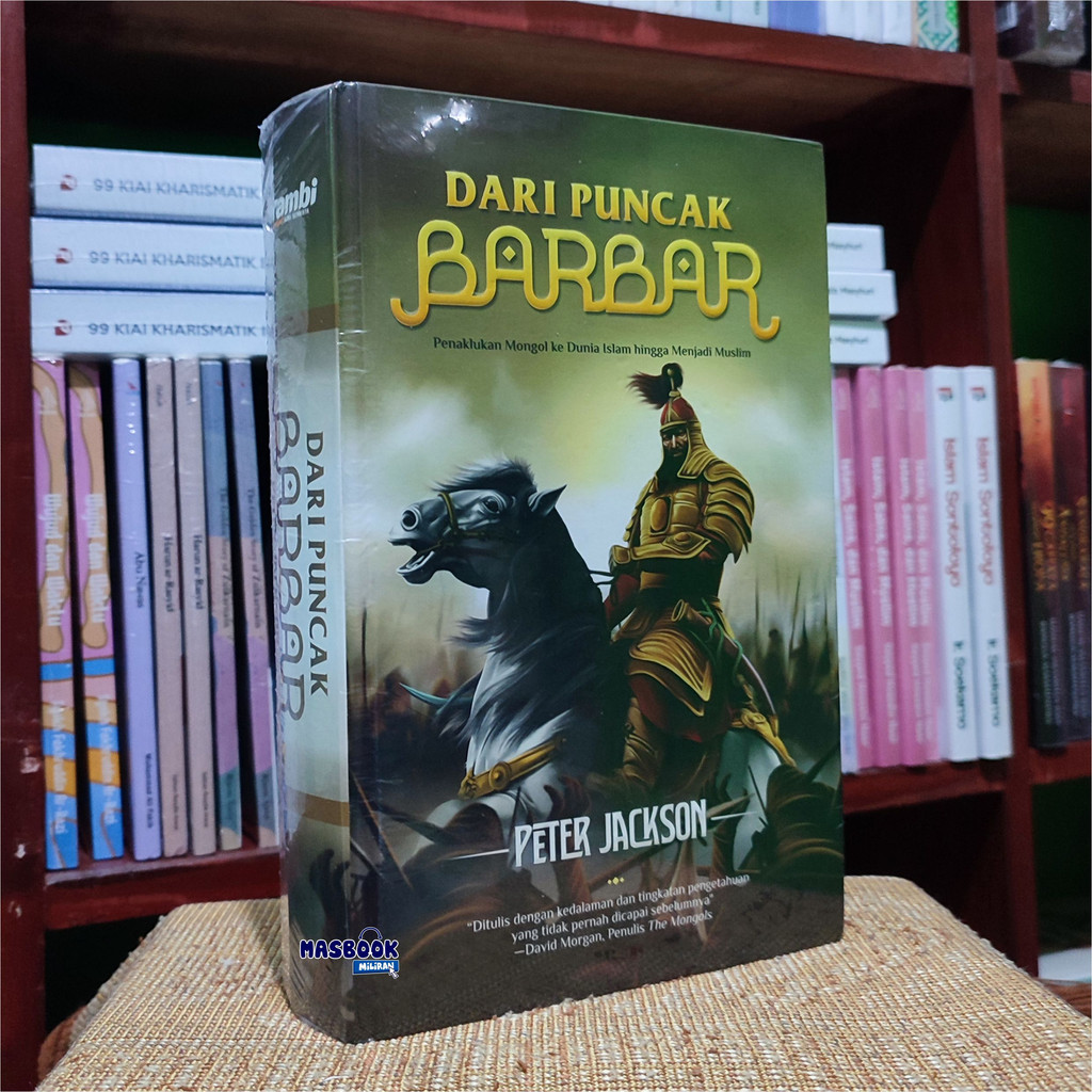 Jual BUKU DARI PUNCAK BARBAR - Penaklukan Mongol ke Dunia Islam hingga ...